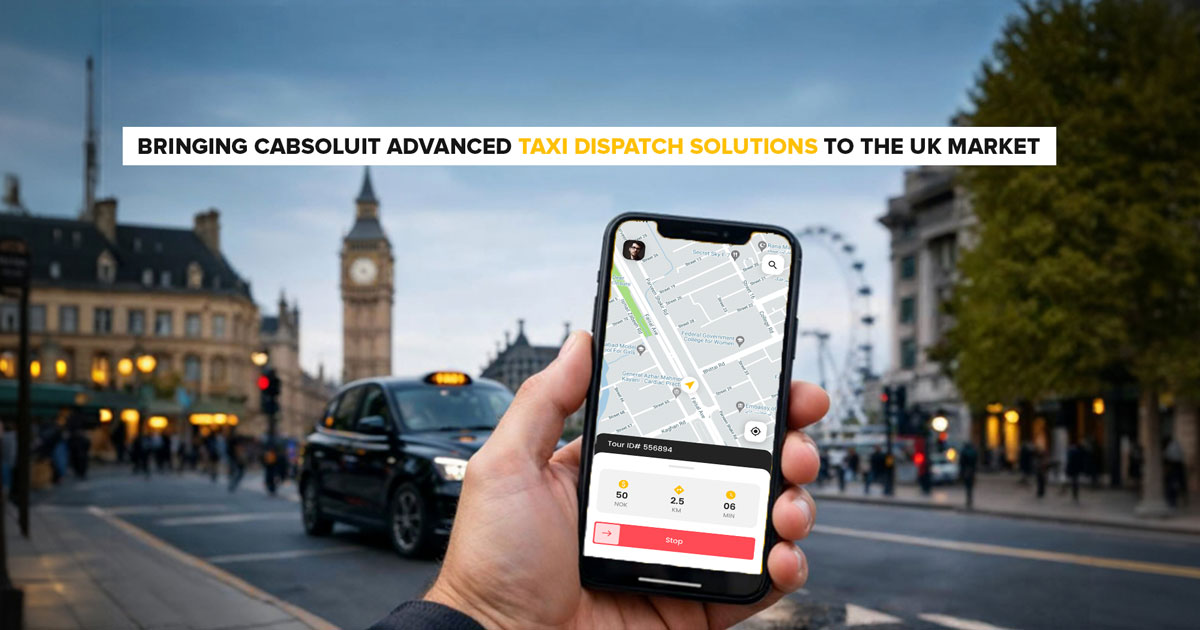 Bringing Cabsoluit Advanced Taxi Dispatch Solutions to the UK Market ...